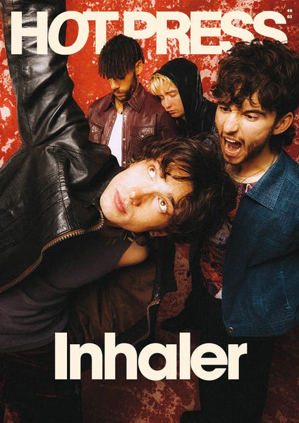 Hot Press Issue 49-02: Inhaler (Dual-Cover Special ...