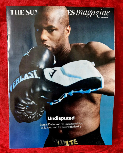Sunday Times Magazine 06th July 2025 Undisputed DANIEL DUBOIS Boxing ...